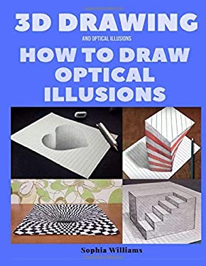 3d Drawing and Optical Illusions : How to Draw Optical Illusions and 3d ...