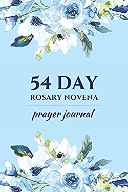 54 Day Rosary Novena Prayer Journal : Includes the Rosary Mystery ...