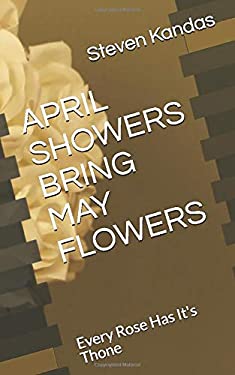 April Showers Bring May Flowers : Every Rose Has It's Thone book ...