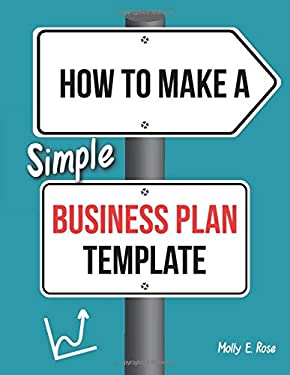 How To Make A Simple Business Plan Template book: 9798617913714