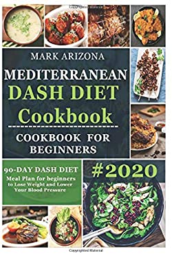 Mediterranean Dash Diet Cookbook : 90-Day Dash Diet Meal Plan for ...