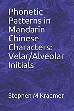 Phonetic Patterns in Mandarin Chinese Characters: Velar/Alveolar ...