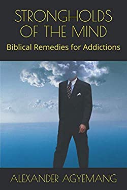 Strongholds of the Mind : Biblical Remedies for Addictions book by ...