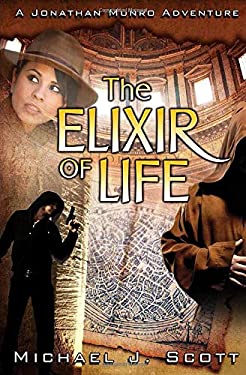 The Elixir of Life (A Jonathan Munro Adventure) book by Michael J. Scott: 9798618614474