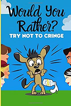 Would You Rather : Try Not to Cringe - Silly and Awkward Random ...