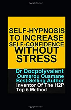 self-hypnosis to increase self-confidence without stress book by Dr Docpolyvalent Oumarou ...
