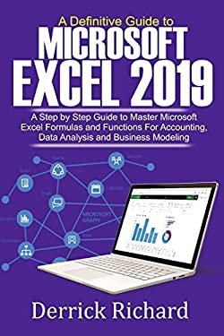 A Definitive Guide to Microsoft Excel 2019 : A Step by Step Guide to Master Microsoft Excel ...