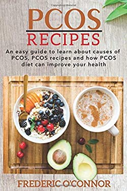 PCOS Recipes : An Easy Guide to Learn about Causes of PCOS, PCOS ...