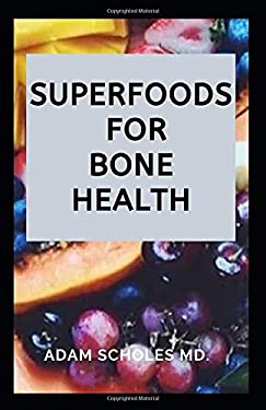 SUPERFOODS FOR BONE HEALTH: Everything You Need To Know About ...