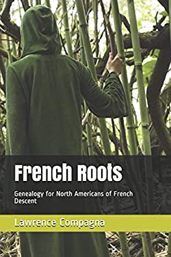 French Roots : Genealogy for North Americans of French Descent book by ...