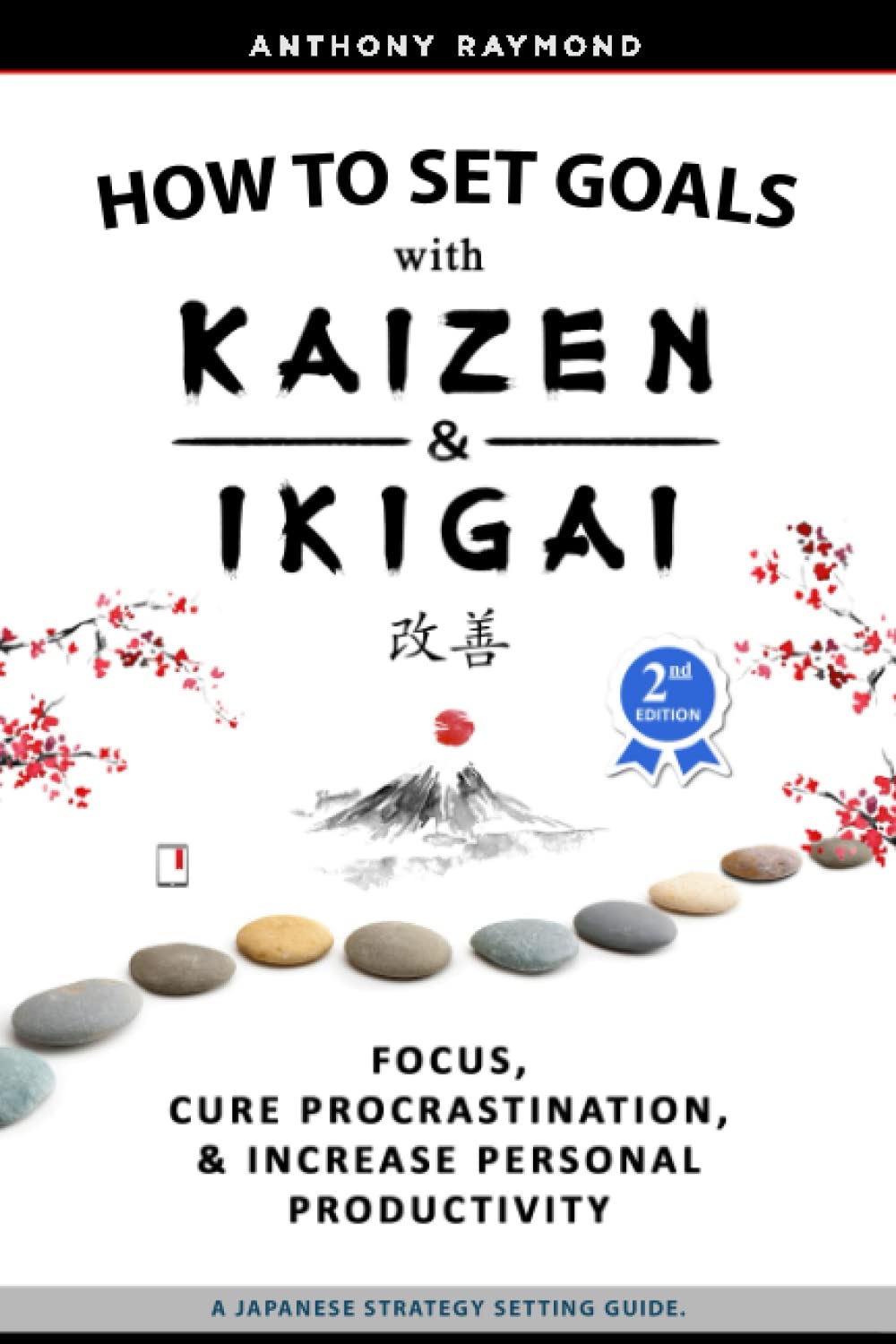 How to Set Goals with Kaizen and Ikigai : A Japanese Strategy-Setting ...