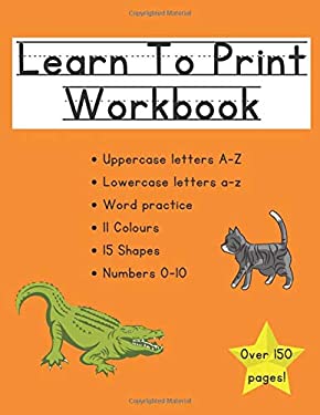 Learn to Print: Letters, Shapes, Colours, and Numbers : Preschool to Kindergarten Level book ...