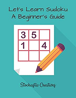Let's Learn Sudoku : A Beginner's Guide book: 9798637842421
