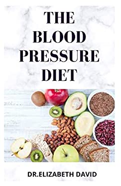 THE BLOOD PRESSURE DIET: Delicious Recipe Food List ,Meal Plan and ...