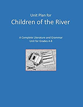 Unit Plan for Children of the River : A Complete Literature and Grammar ...