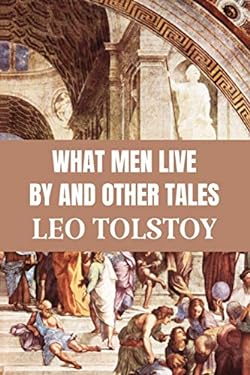 WHAT MEN LIVE by and OTHER TALES - Leo Tolstoy : Classic Edition book ...