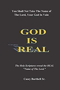 You Shall Not Take the Name of the Lord in Vain: GOD IS REAL : Gain a ...