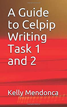 A Guide to Celpip Writing Task 1 and 2 copy: 9798642798881