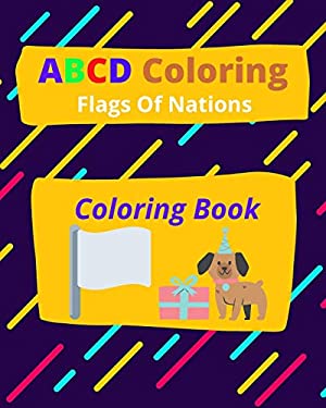 ABCD Flags of Nations Coloring Book : An Activity Book for Kids to ...