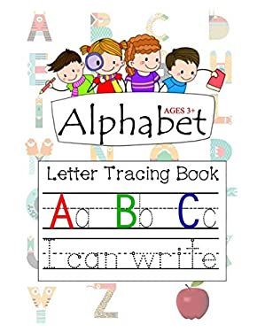 Alphabet Ages 3+ Letter Tracing Book A B C: Letter Tracing with ...