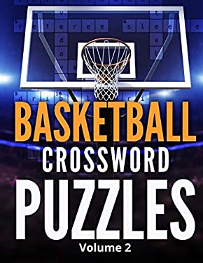 Basketball Crossword Puzzles (Volume 2): 8.5x11 Trivia Puzzle Book for ...