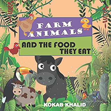 Farm Animals and the Food They EAT : Farm Animals Book for Kids book by ...