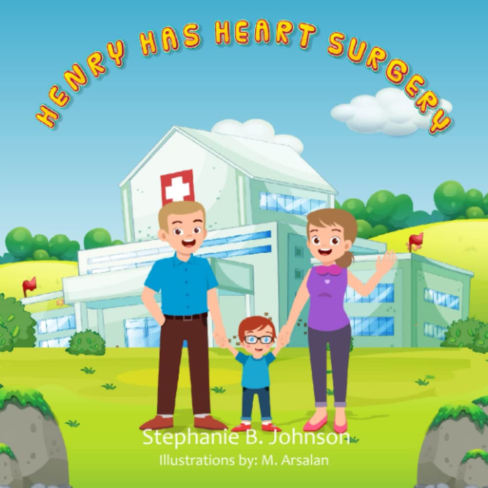 Henry Has Heart Surgery book by Stephanie Johnson: 9798644839056