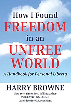 How I Found Freedom in an Unfree World : A Handbook for Personal ...