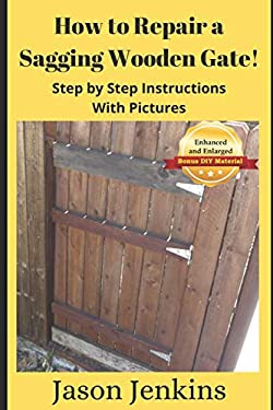 How to Repair a Sagging Wooden Gate!: Step by Step Instructions With ...