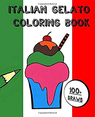 Italian Gelato Coloring Book : 100+ Draws to Color and Cut for Kids and ...