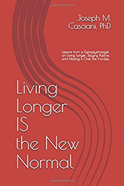 Living Longer IS the New Normal : Lessons from a Geropsychologist on ...