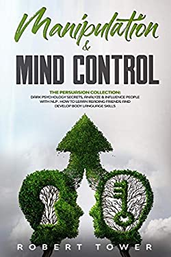 MANIPULATION and MIND CONTROL : The Persuasion Collection: Dark ...