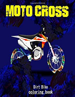 MOTOCROSS COLORING BOOK DIRT BIKE COLORING BOOK: MOTORCYCLES RACING ...