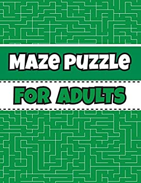Maze Puzzle For Adults: Maze Puzzles to Have Fun and Relief Daily ...