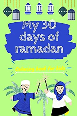 My 30 days of ramadan coloring book for kids: coloring workbook about ...