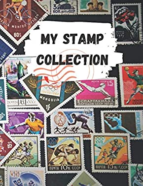 My Stamp Collection : Stamp Collecting Album for Stamp Collectors, 120 ...