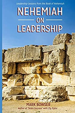 Nehemiah on Leadership: Leadership Lessons from the Book of Nehemiah book