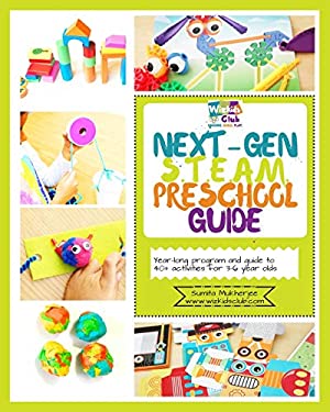 Next-Gen STEAM Preschool Guide : Year-Long Program and Guide to 40 ...