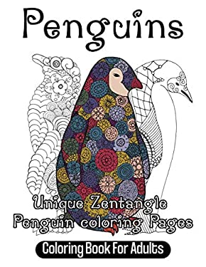 Penguins Coloring Book For Adults: Unique Zentangle Penguin coloring ...