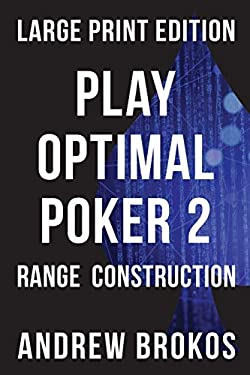 Play Optimal Poker 2 : Range Construction book by Andrew Brokos ...