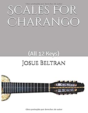 Scales For Charango: (All 12 Keys) (Spanish Edition) book
