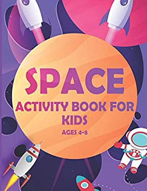 Space Activity Book For Kids Ages 4-8: A Fun Mazes, Crossword, Word ...