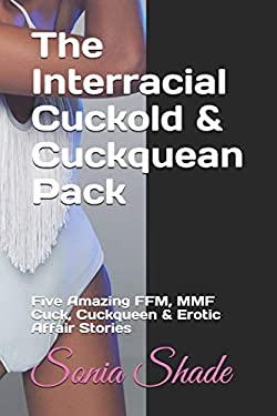 The Interracial Cuckold and Cuckquean Pack : Five Amazing FFM, MMF Cuck, Cuckqueen and Erotic ...