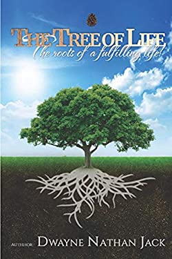 The Tree of Life : The Roots of a Fulfilling Life book: 9798646585937