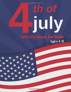 4th of July Activity Book for Kids Ages 4-8: Fourth Of July Coloring ...