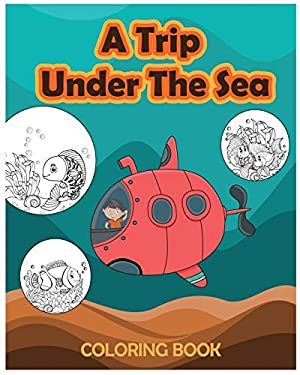 A Trip Under The Sea | Coloring book: Sea Creatures, Ocean Animals ...