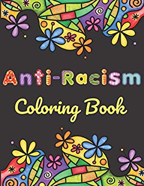 Anti-Racism Coloring Book : Beautiful Illustrations with Inspirational ...