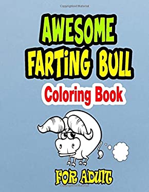 Awesome Farting Bull Coloring Book : Animal Coloring Book for Adult ...