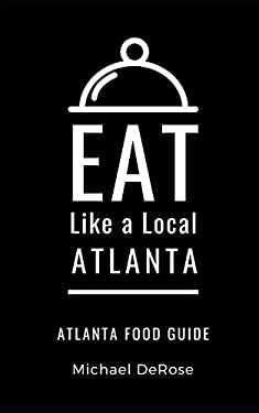 Eat Like a Local- Atlanta : Atlanta Food Guide book by Eat Like a Local ...