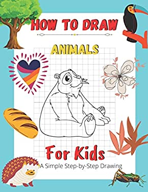 How To Draw Animals For Kids A Simple Step-by-Step Drawing: and ...